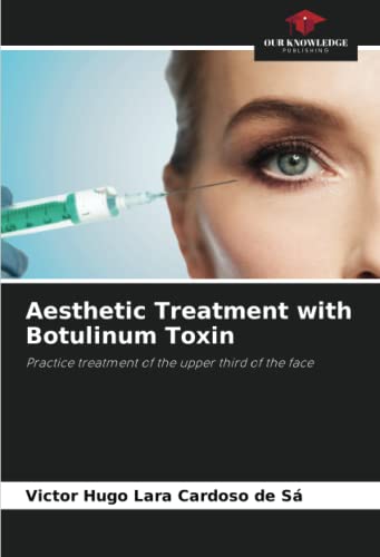 Aesthetic Treatment with Botulinum Toxin: Practice treatment of the ...