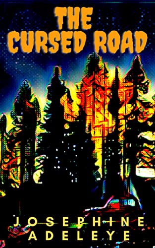 The Cursed Road by Josephine Adeleye | Goodreads