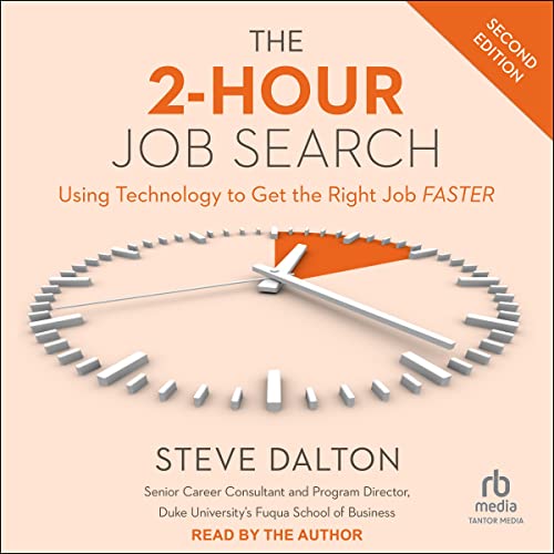 The 2-Hour Job Search: Using Technology to Get the Right Job Faster ...