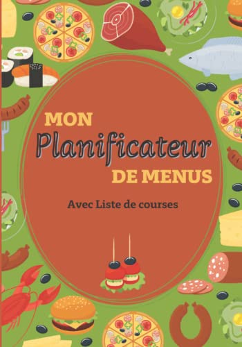 Mon Planificateur de Menus avec liste de courses: Carnet pour planifier ...