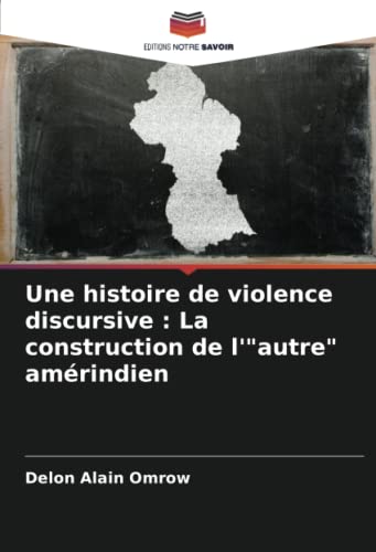 Une histoire de violence discursive : La construction de l'"autre ...