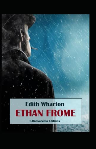 Ethan Frome by Edith Wharton illustrated edition by Edith Wharton ...