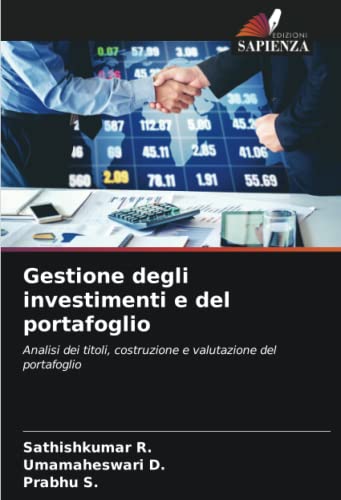 Gestione degli investimenti e del portafoglio: Analisi dei titoli, costruzione e valutazione del ...