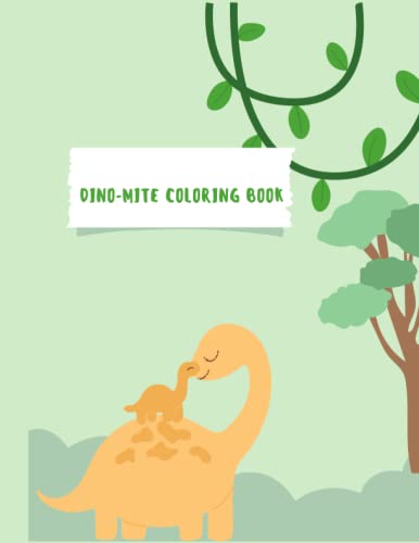 Dino-mite Coloring Book: For Kids ages 4-8 by Dinosaurs Coloring Book ...