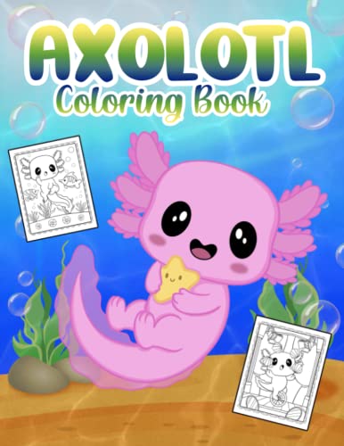 Axolotl Coloring Book: Axolotl Coloring Book For Kids And Teens by Zio ...
