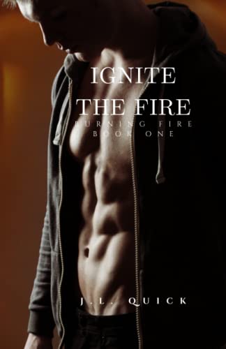 Ignite The Fire (Burning Fire #1) by J.L. Quick | Goodreads