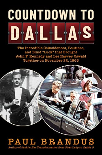 Countdown to Dallas: The Incredible Coincidences, Routines, and Blind ...
