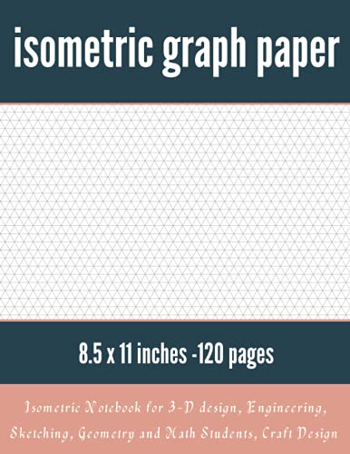 Isometric Graph Paper: Isometric Notebook for 3-D design, Engineering ...