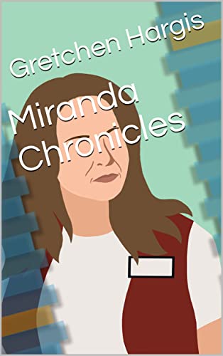 Miranda Chronicles by Gretchen Hargis | Goodreads