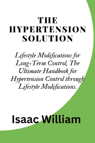 The Hypertension Solution: Lifestyle Modifications for Long-Term ...