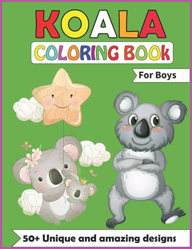 KOALA COLORING BOOK for BOYS: 50+ Koala Bear Lovers Coloring Page for ...