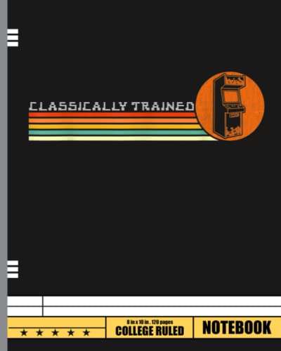 80s Video Game Vintage Retro Arcade Classically Trained Notebook: Gamer ...