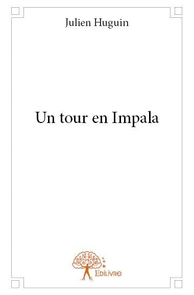 Un tour en impala by Julien Huguin | Goodreads