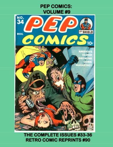 PEP COMICS: VOLUME #9: THE COMPLETE ISSUES #33-36 RETRO COMIC REPRINTS ...