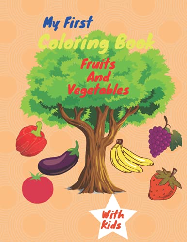 My First Coloring Book Fruits And Vegetables: Healthy Foods Coloring ...