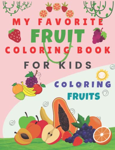 My Favorite Fruit Coloring Book for Kids. Coloring Fruits: Fun and ...