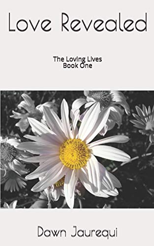 Love Revealed (The Loving Lives) by Dawn Jaurequi | Goodreads