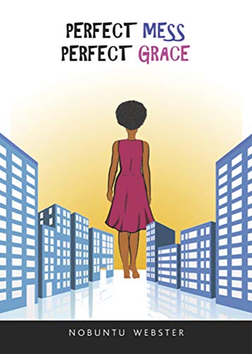 Perfect Mess Perfect Grace by Nobuntu Webster | Goodreads