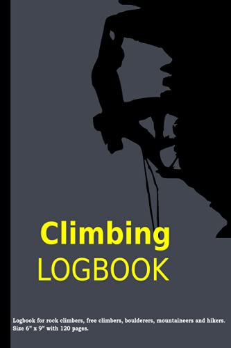Climbing Logbook: Notebook for rock climbers, free climbers, boulderers ...