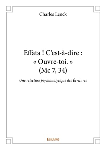 Effata ! c’est-à dire : « ouvre toi. » (mc 7, 34): Une relecture ...