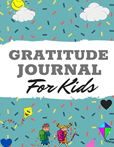GRATITUDE JOURNAL For Kids: A Gratitude Journal to Teach to Kids ...