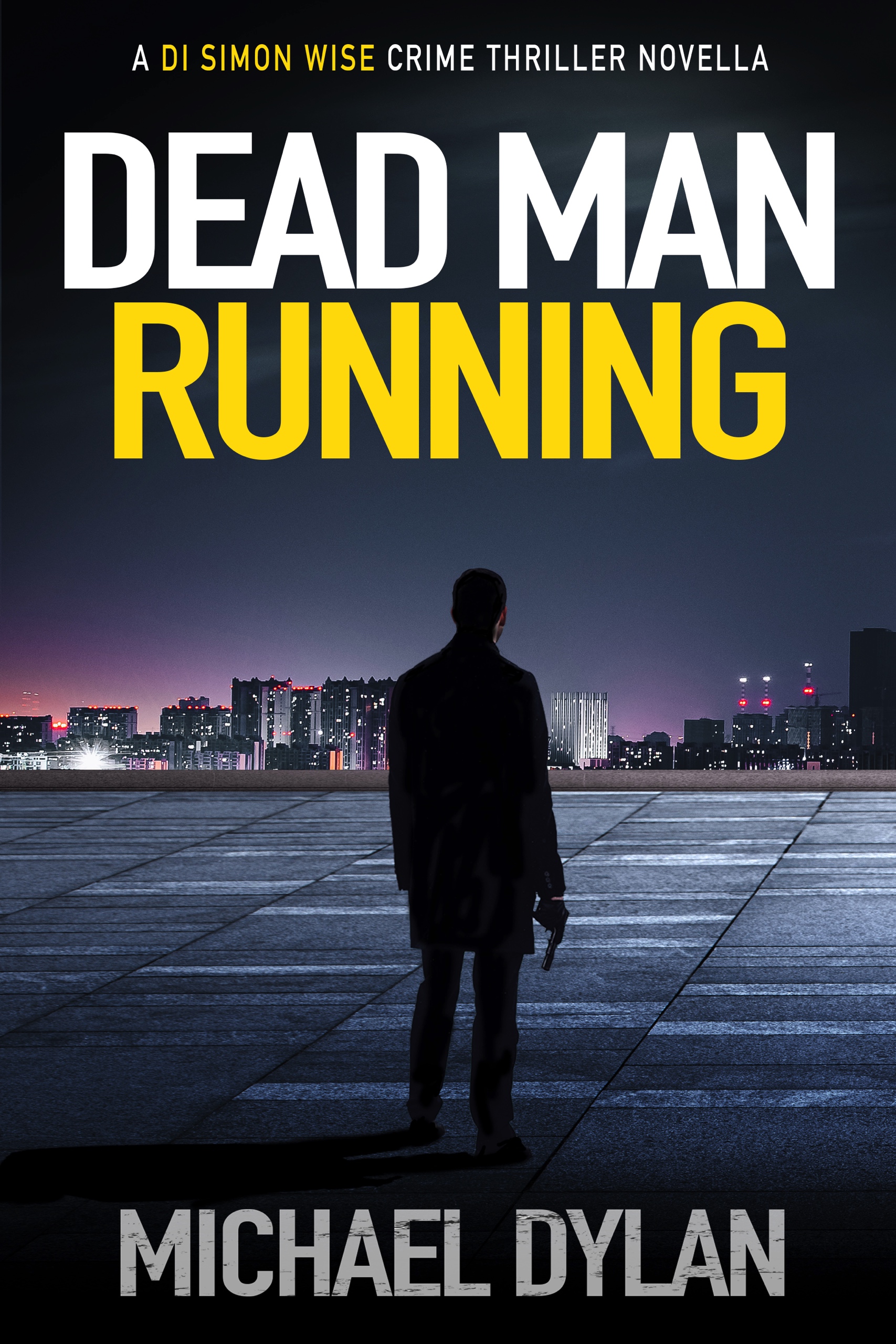 Dead Man Running (DI Simon Wise #0.5) by Michael Dylan | Goodreads