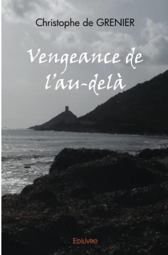 Vengeance de l'au-delà (French Edition) by Christophe de Grenier ...