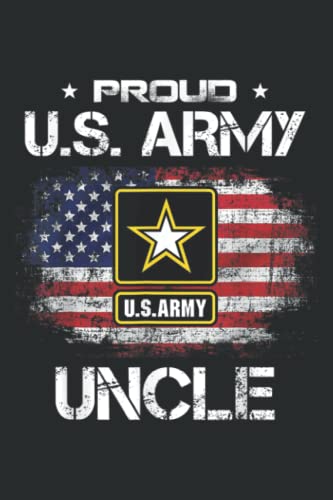 Us Army Proud Uncle - Proud Uncle of a Us Army Fathers Day: Lined For ...