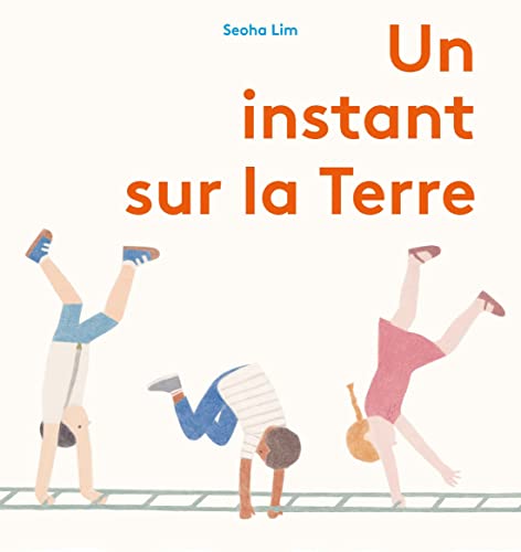 Un instant sur la terre by Seoha Lim | Goodreads