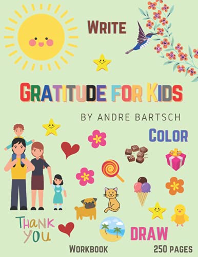 Gratitude for Kids: Teach your children thankfulness for the big and ...