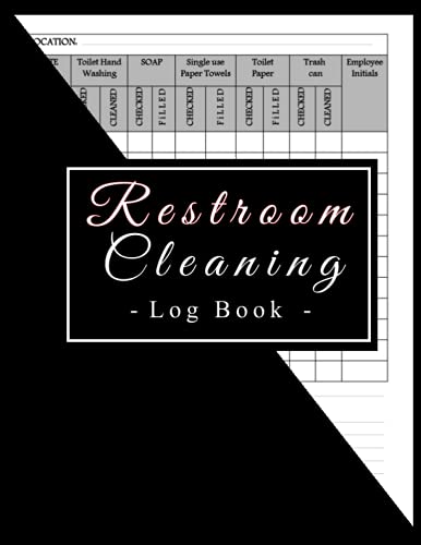 Restroom Cleaning Log Book: Restroom and Bathroom Cleaning Log Book ...