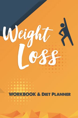 Weight Loss Workbook & Diet Planner: A Powerful Fitness Diary to Help ...
