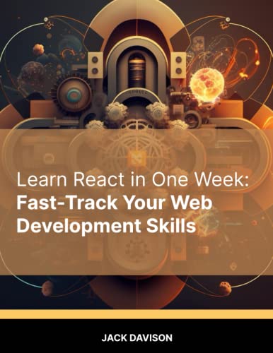 Learn React in One Week: Fast-Track Your Web Development Skills by Jack ...