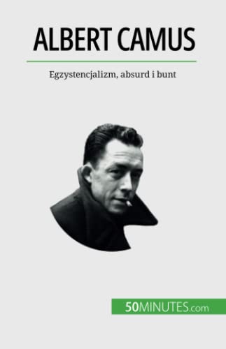 Albert Camus: Egzystencjalizm, absurd i bunt by Eve Tiberghien | Goodreads