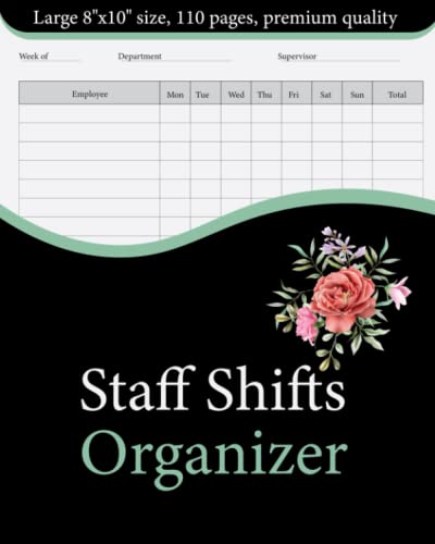 Staff Shifts Organizer: Weekly Daily Undated Employees Time Sheet Log ...