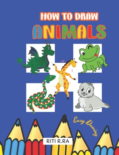 HOW TO DRAW ANIMALS: A Fun and Simple Drawing and Activity Book for ...