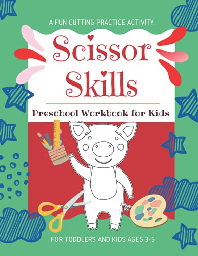 Scissor Skills Preschool Workbook for Kids: A Fun Cutting Practice ...