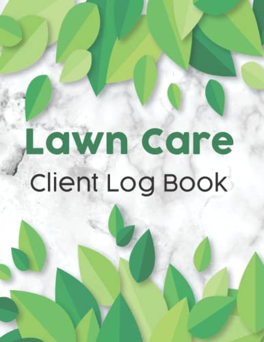 Professional Lawn Care Client Log Book: Lawn mowing and landscaping ...