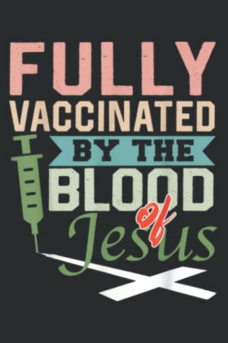 Fully Vaccinated by the Blood of Jesus Nice Christian Graphic: Faith ...