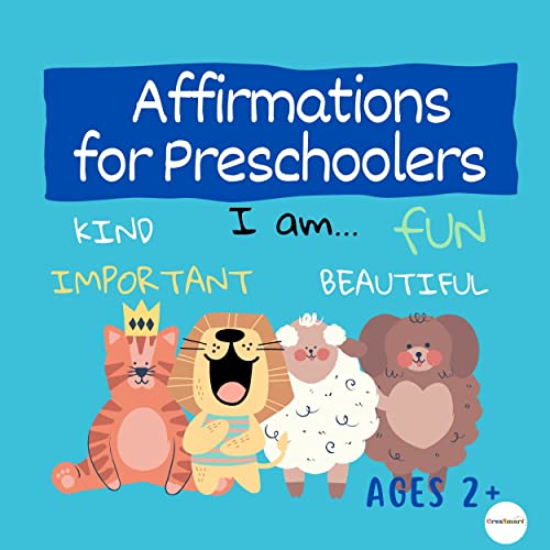 Affirmations for Preschoolers: A Book Full of Positive Affirmations for ...