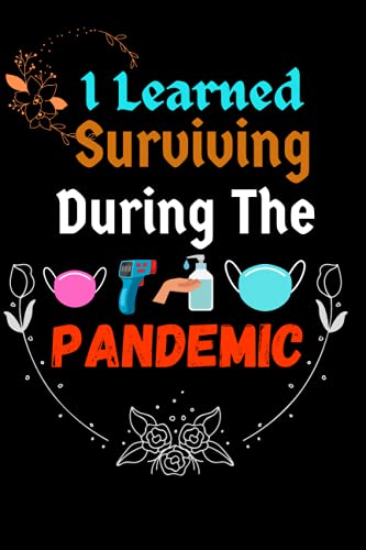 Pandemic Gifts: I Learned Surviving During The Pandemic ~ Appreciation ...
