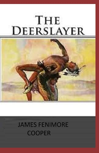 The Deerslayer Illustrated by James Fenimore Cooper | Goodreads