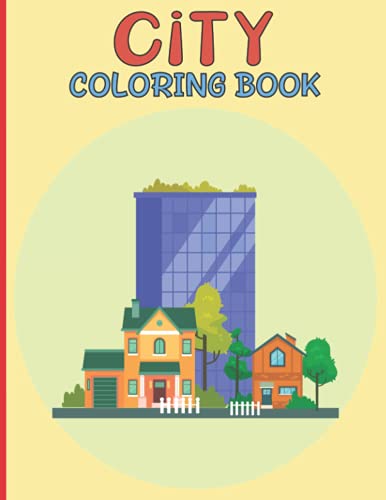 City Coloring Book: Children Activity Book for Boys and Girls Age 4-8 ...
