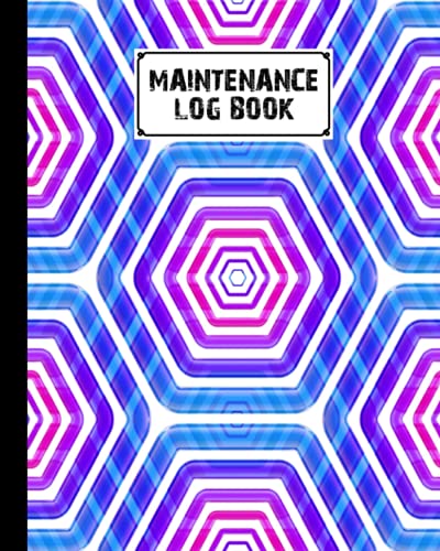 Maintenance Log Book: Hexagons Cover Design | Repairs And Maintenance ...
