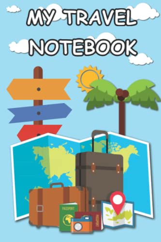 My travel notebook: Travel notebook for adults note informations ...