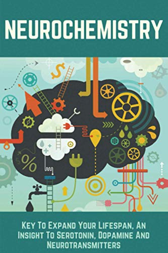 Neurochemistry: Key To Expand Your Lifespan, An Insight To Serotonin ...