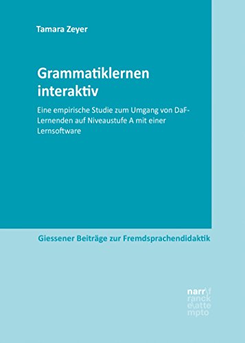 Grammatiklernen interaktiv: Eine empirische Studie zum Umgang von DaF ...