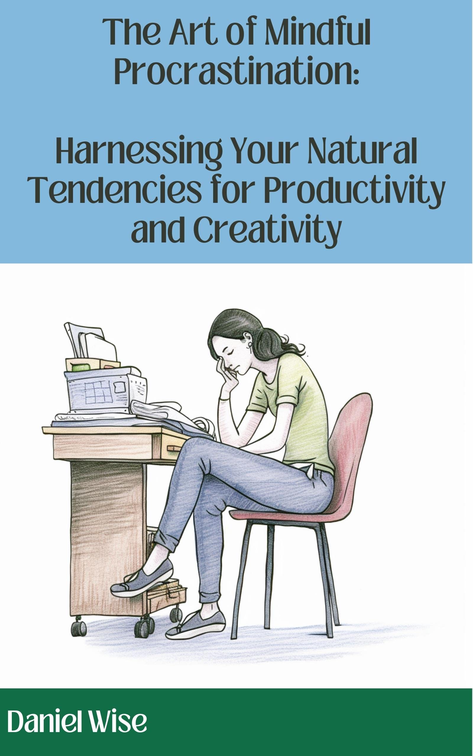 The Art of Mindful Procrastination: Harnessing Your Natural Tendencies ...