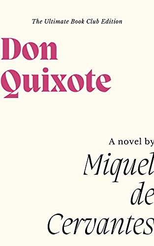 Don Quixote: Annotated and Unabridged: The Ultimate Book Club Edition ...