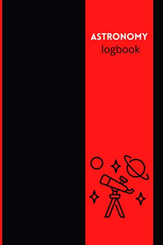 Astronomy LogBook: A Journal For Night Sky Observations, Star Gazing ...